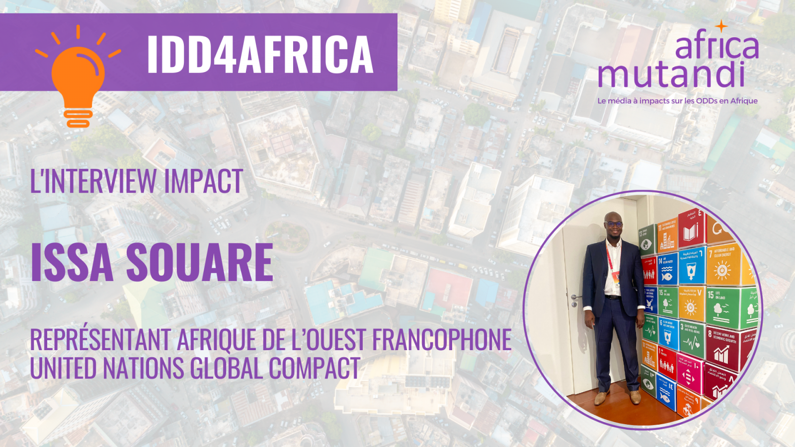 L’Interview IMPACT d'Issa SOUARE, représentant pour l’Afrique de l ...